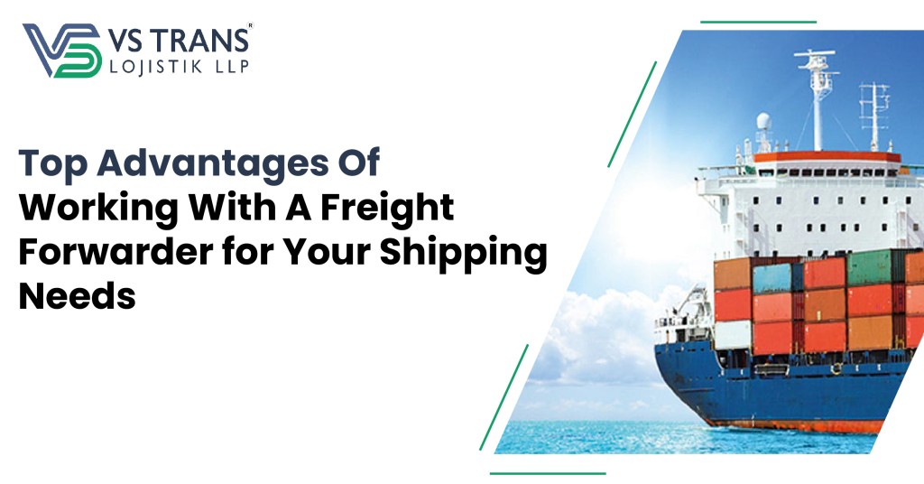 Top Advantages of Working with A Freight Forwarder for Your Shipping ...